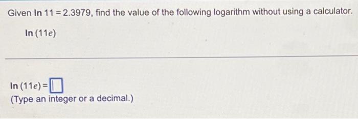 Solved Given In 11 = 2.3979, find the value of the following | Chegg.com
