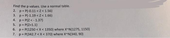 Solved Find the p values. Use a normal table. 2. p=P(−0.11 | Chegg.com