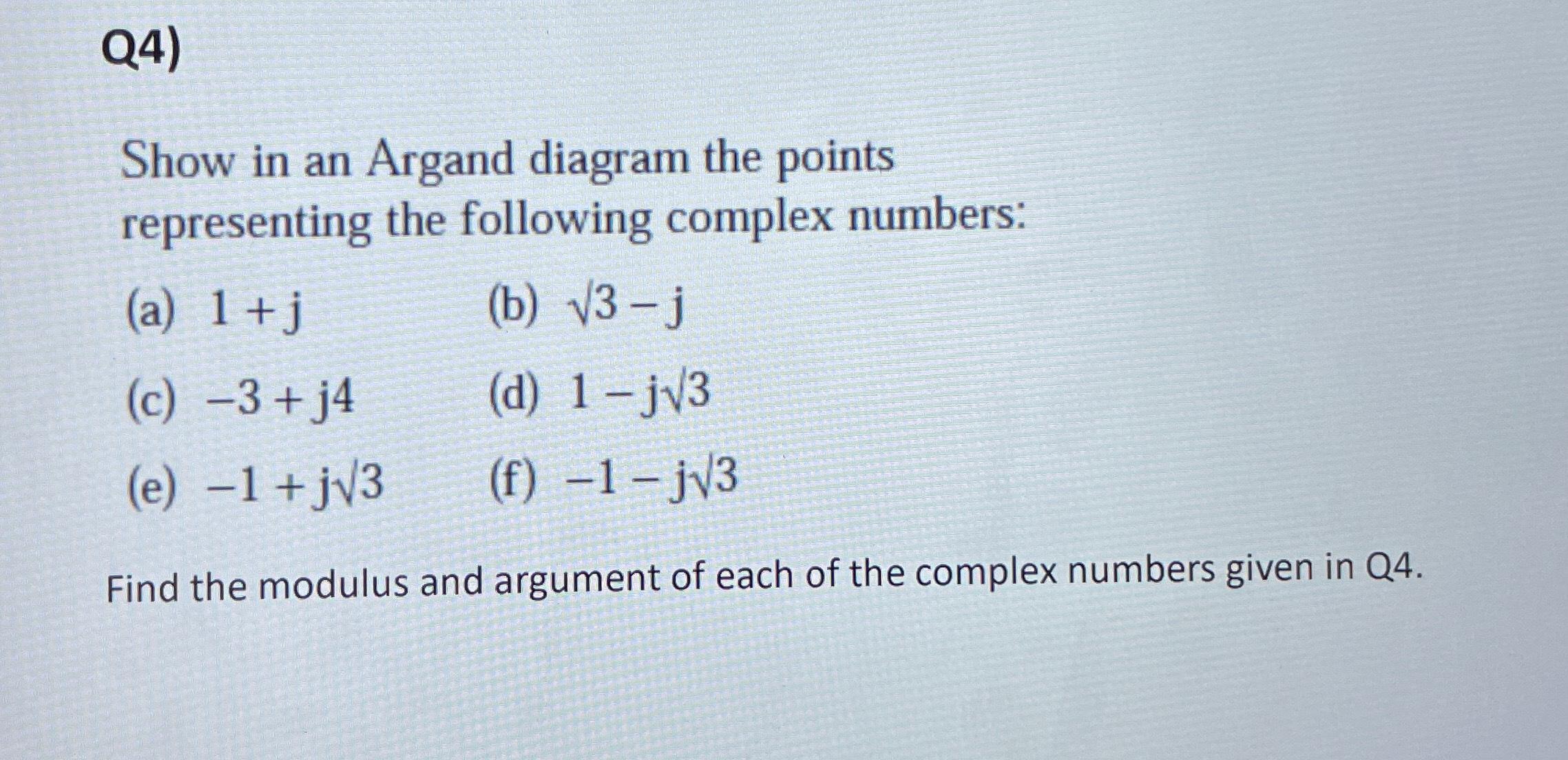 Solved Q4)Show in an Argand diagram the points representing | Chegg.com