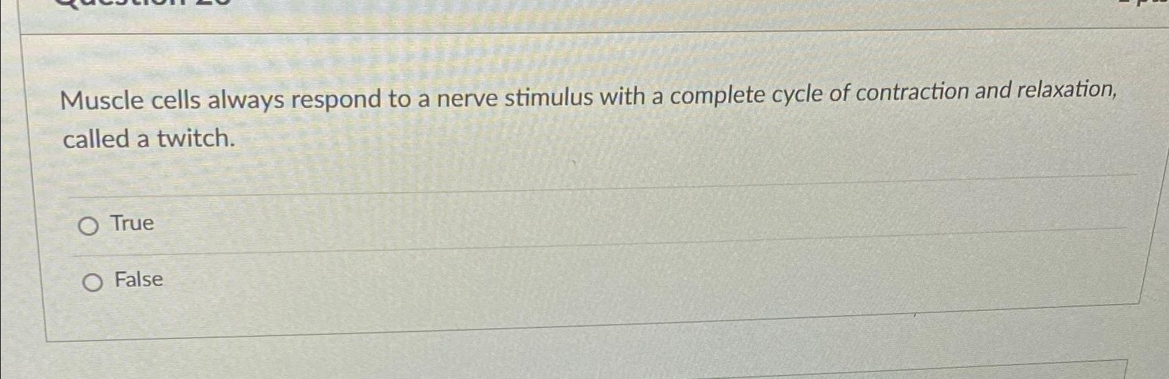 Solved Muscle cells always respond to a nerve stimulus with | Chegg.com