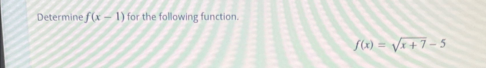 Solved Determine f(x-1) ﻿for the following | Chegg.com