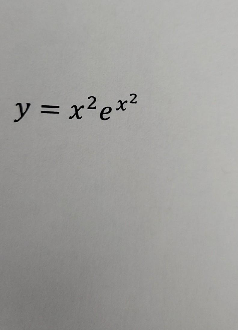 Solved y = x?ex? | Chegg.com