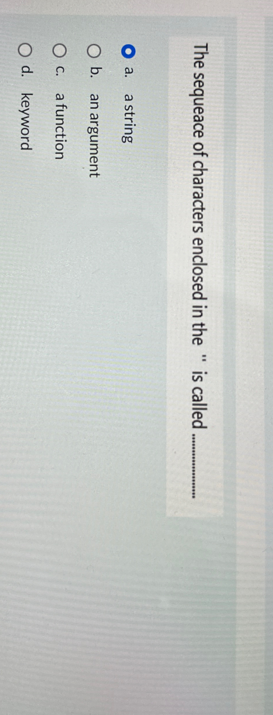 Solved The sequeace of characters enclosed in the " ﻿is | Chegg.com