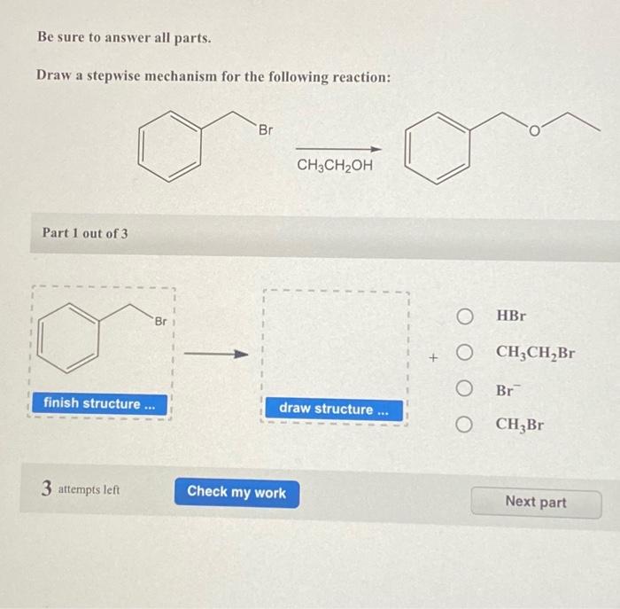 [Solved]: Be sure to answer all parts. Draw a stepwise mecha