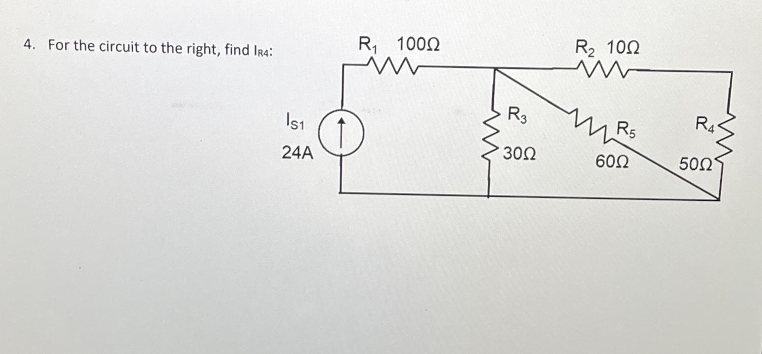 Solved For the circuit to the right, find IR4 ﻿: | Chegg.com