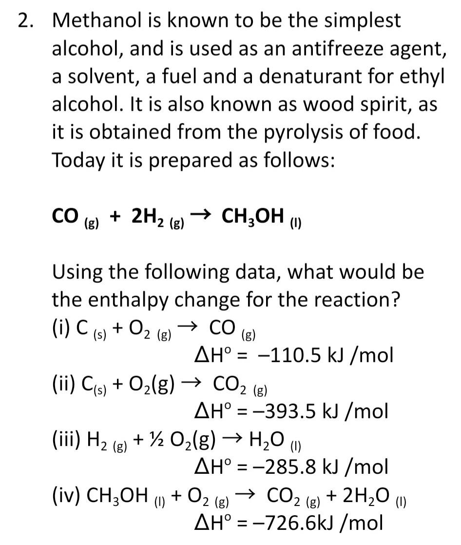 Solved 2. Methanol is known to be the simplest alcohol, and | Chegg.com