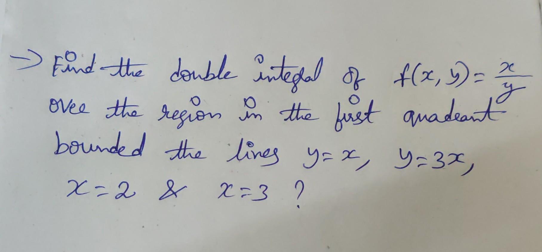 Solved → Eind the double integal of f(x,y)=yx ovee the | Chegg.com