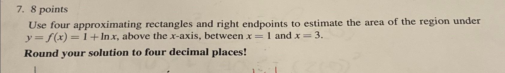 Solved 8 ﻿pointsUse four approximating rectangles and right | Chegg.com