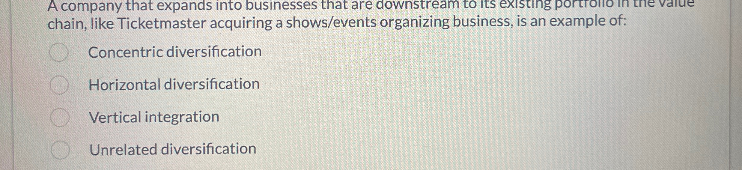 Solved A company that expands into businesses that are | Chegg.com