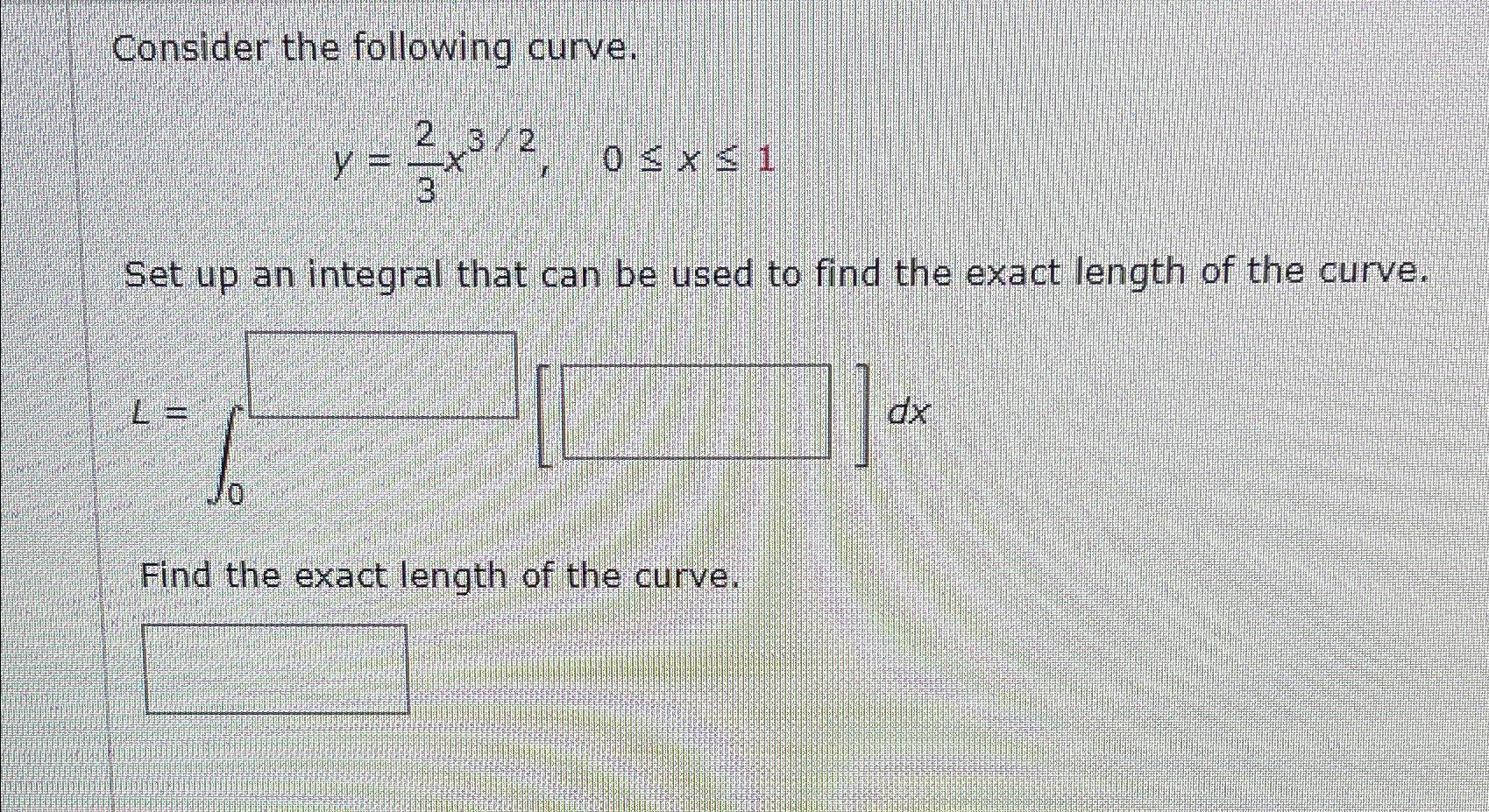 Solved Consider the following curve.y=23x32,0≤x≤1Set up an | Chegg.com