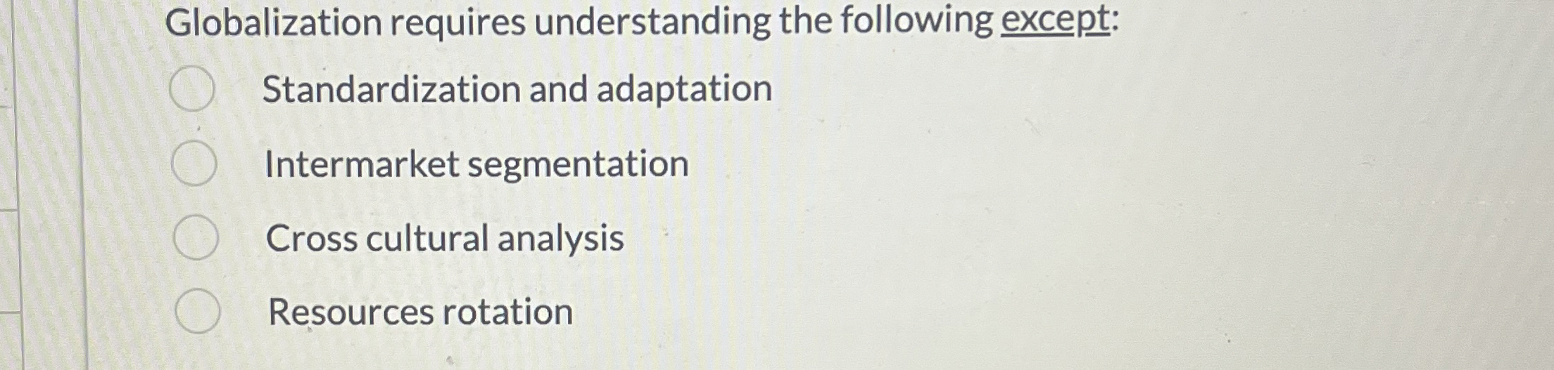 Solved Globalization requires understanding the following | Chegg.com