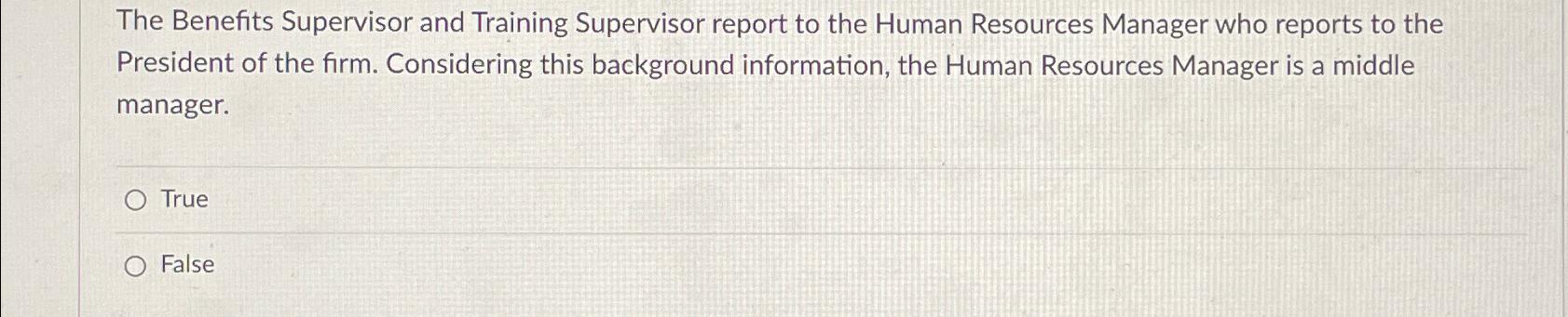Solved The Benefits Supervisor and Training Supervisor | Chegg.com
