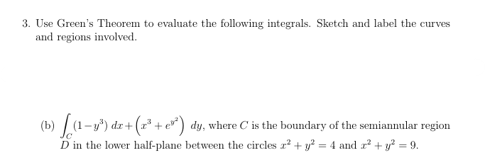 Solved Use Green's Theorem to evaluate the following | Chegg.com
