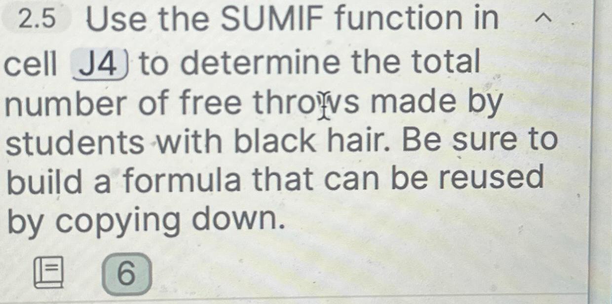 Solved 2.5 ﻿Use the SUMIF function in cell J4) ﻿to determine | Chegg.com