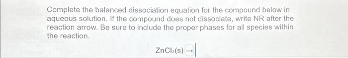 Solved Complete the balanced dissociation equation for the | Chegg.com