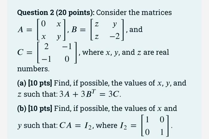 Solved Question 2 (20 points): Consider the matrices Z y X ] | Chegg.com