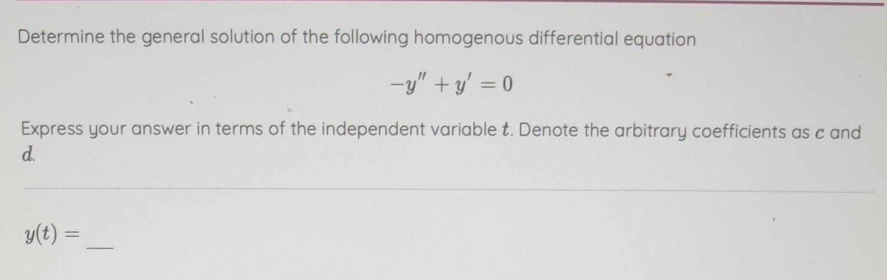 Solved Determine the general solution of the following | Chegg.com