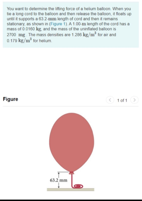 Solved You want to determine the lifting force of a helium | Chegg.com