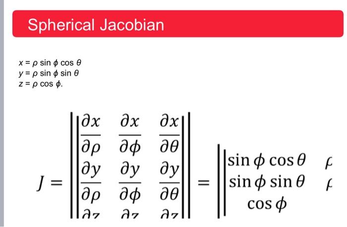 Solved Spherical Jacobian х= p sin ф соѕ ө у= p sin ф sin ө | Chegg.com