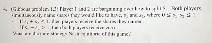 Solved (Gibbons problem 1.3) Player 1 and 2 are bargaining | Chegg.com