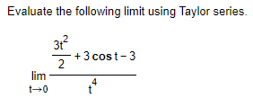 Solved Evaluate the following limit using Taylor | Chegg.com