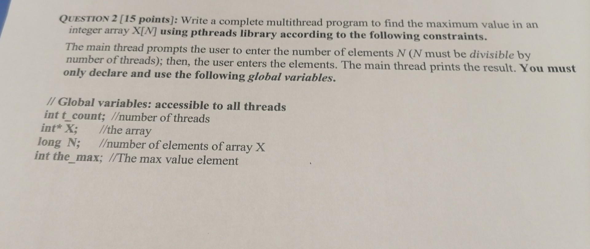 Solved QUESTION 2 [15 points]: Write a complete multithread | Chegg.com