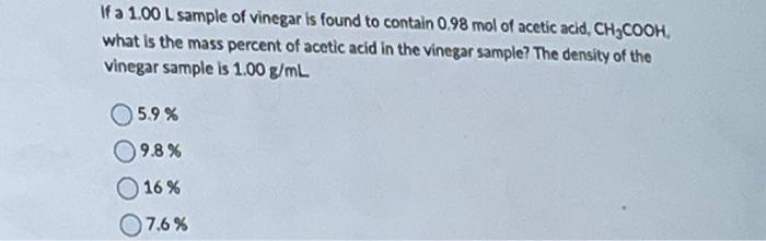 Solved If a 1.00 L sample of vinegar is found to contain | Chegg.com