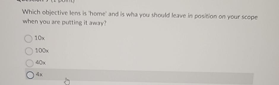 Solved Which objective lens is 'home' and is wha you should | Chegg.com