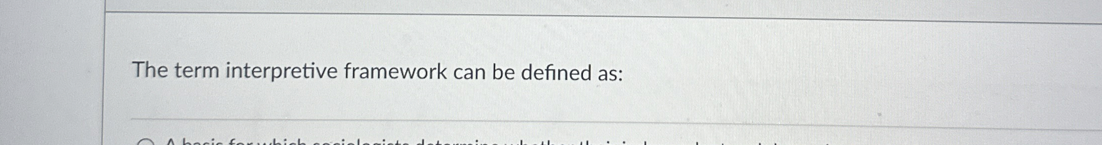 The term interpretive framework can be defined as: | Chegg.com