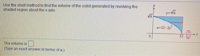 Solved Use the shell method to find the volume of the solid | Chegg.com