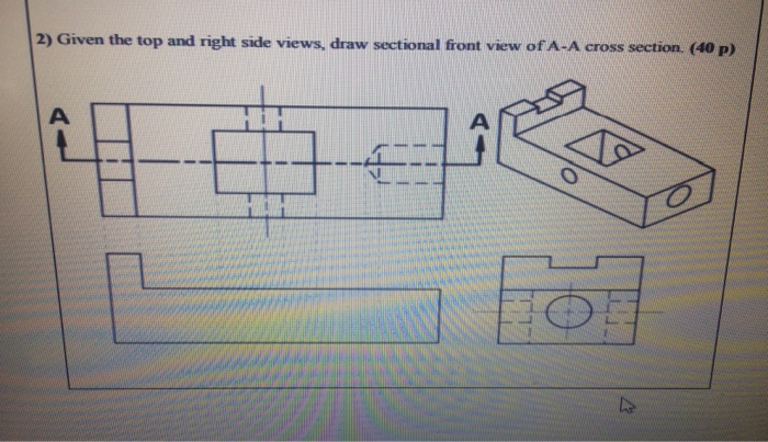 Solved 2) Given the top and right side views, draw sectional | Chegg.com