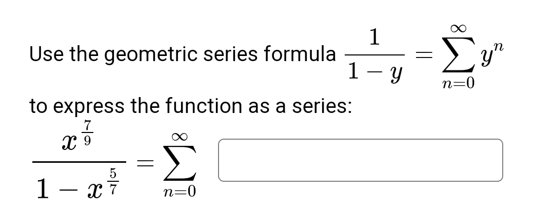 Solved Use the geometric series formula 11-y=∑n=0∞yn ﻿to | Chegg.com