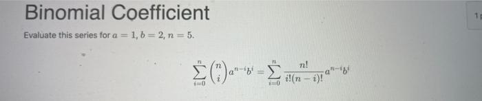 Solved Binomial Coefficient Evaluate this series for | Chegg.com