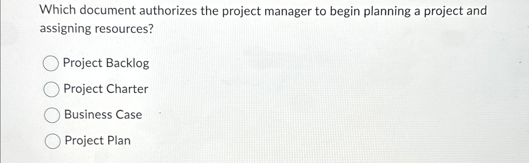 Solved Which document authorizes the project manager to | Chegg.com
