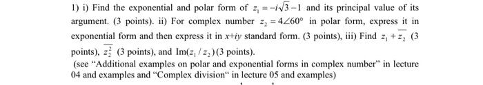 Solved 1) i) Find the exponential and polar form of z1=−i3−1 | Chegg.com
