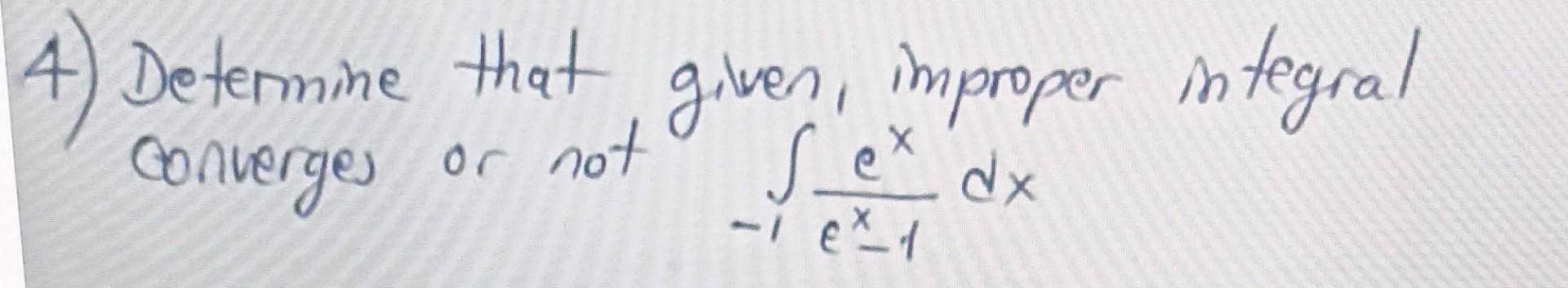 Solved 4) Determine that given, improper integral converges | Chegg.com