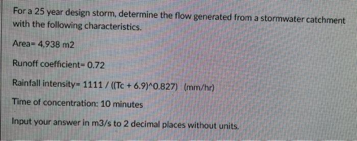 Solved For a 25 year design storm, determine the flow | Chegg.com