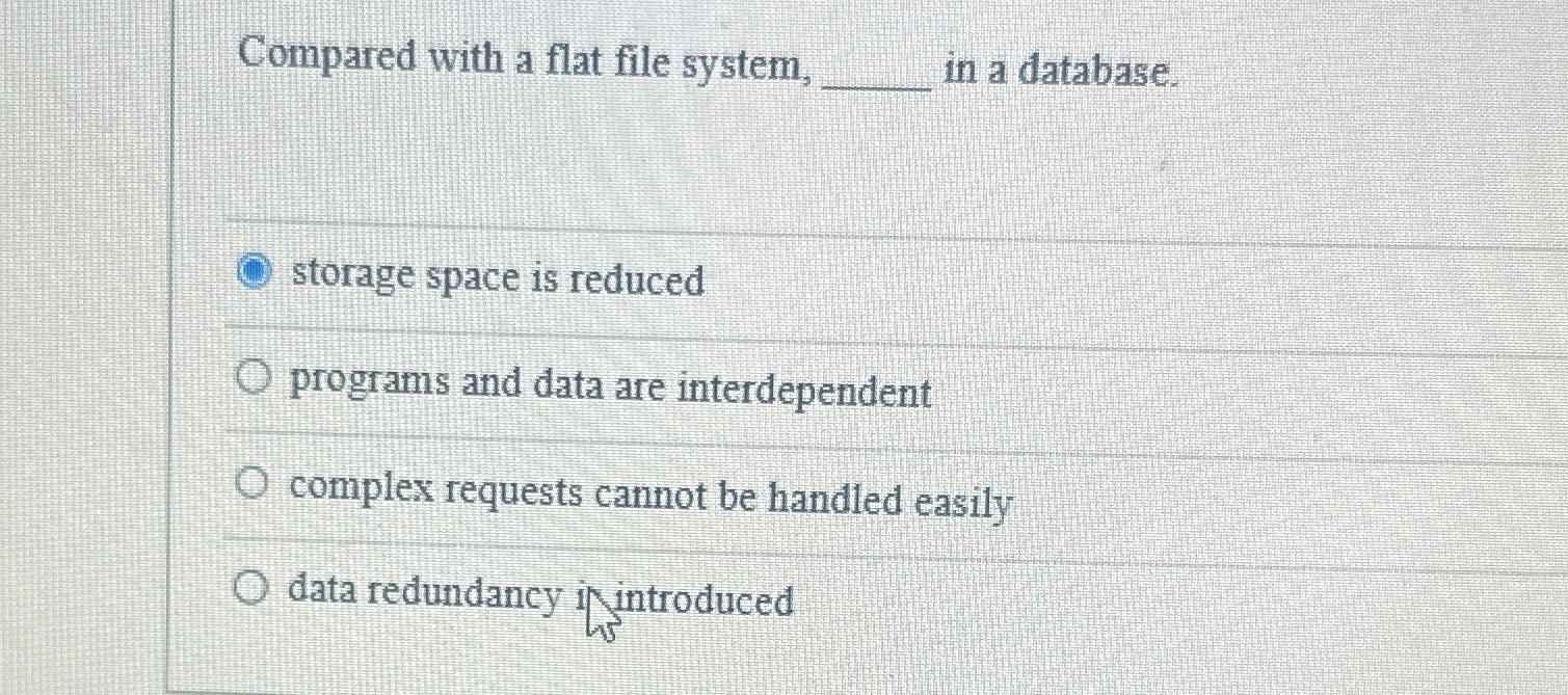 Solved Compared with a flat file system, in a | Chegg.com