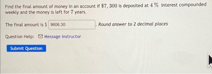 Solved Find the final amount of money in an account if $7, | Chegg.com