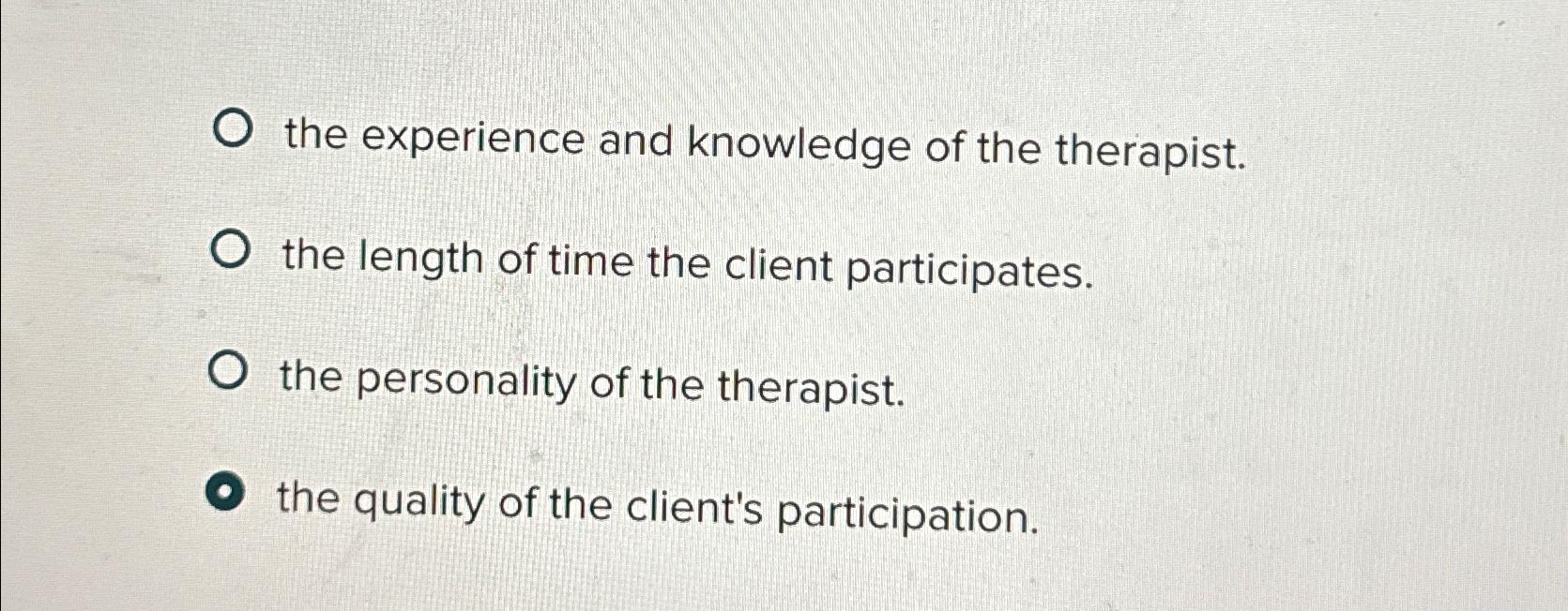 Solved the experience and knowledge of the therapist.the | Chegg.com