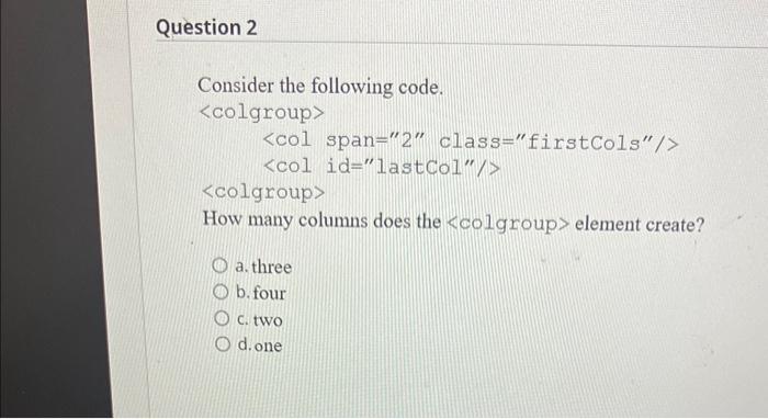 Solved Consider the following code. colgroup>