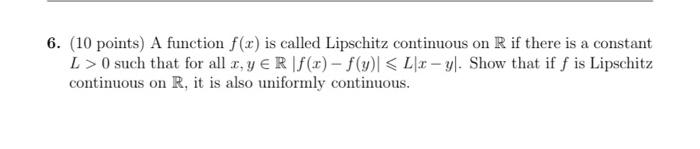 Solved 6. (10 points) A function f(x) is called Lipschitz | Chegg.com