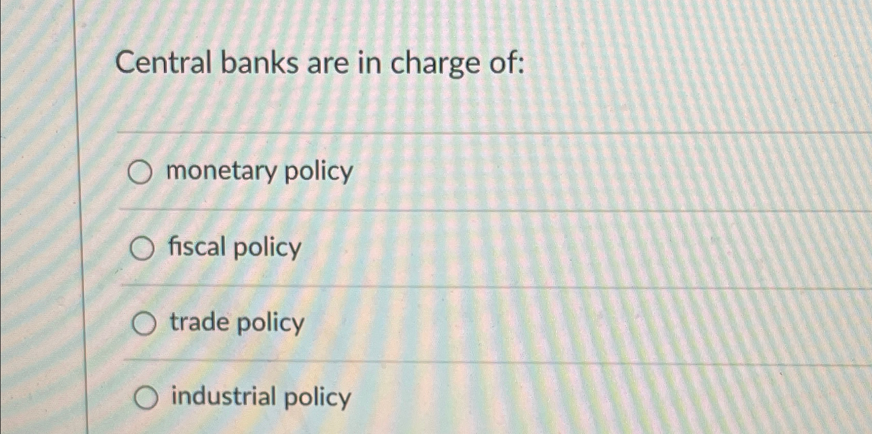 Solved Central banks are in charge of:monetary policyfiscal | Chegg.com