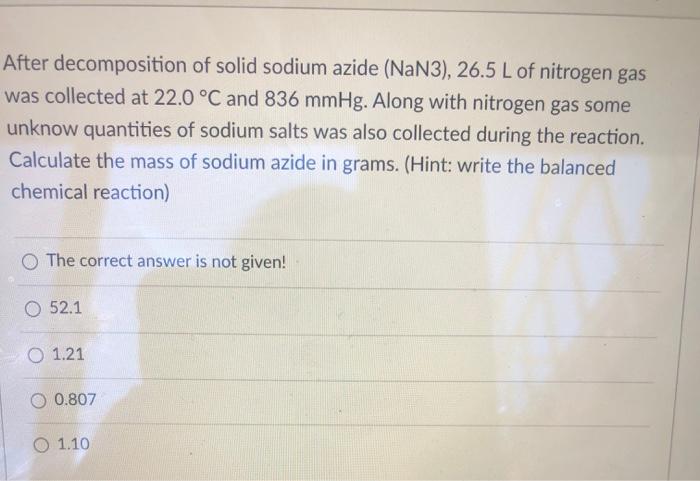 Solved After decomposition of solid sodium azide (NaN3), | Chegg.com