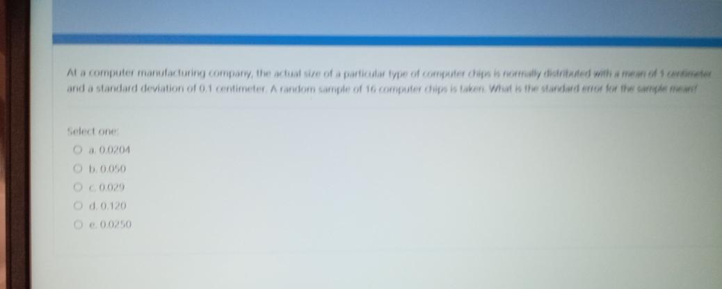 Solved Select one:a. 0.0204b. 0.050c. 00294 0.100e. 0050 | Chegg.com