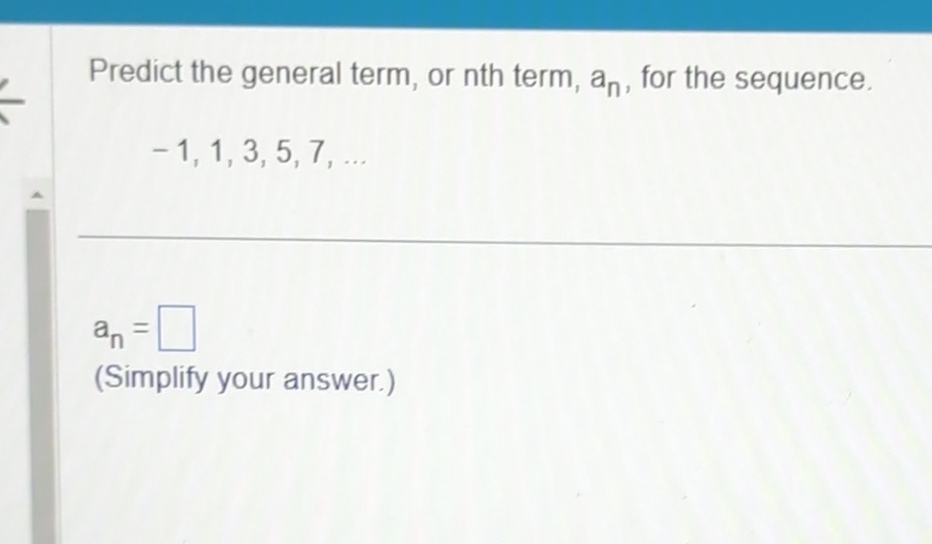 Solved Predict the general term, or nth term, an, ﻿for the | Chegg.com