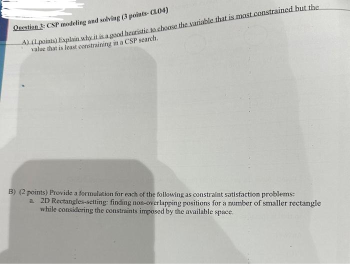 Solved Question 3: CSP modeling and solving (3 points- CLO4) | Chegg.com