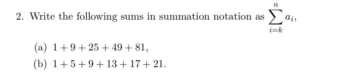 Solved 2. Write the following sums in summation notation as | Chegg.com