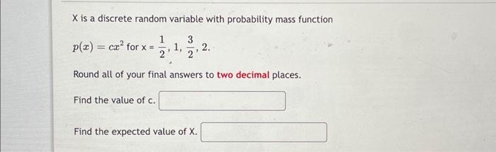 Solved X is a discrete random variable with probability mass | Chegg.com