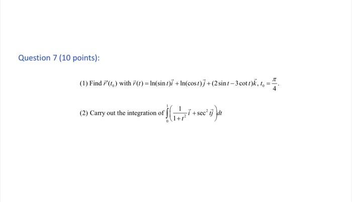 Solved r(t)=ln(sint)i+ln(cost)j+(2sint−3cott)k,t0=4π | Chegg.com